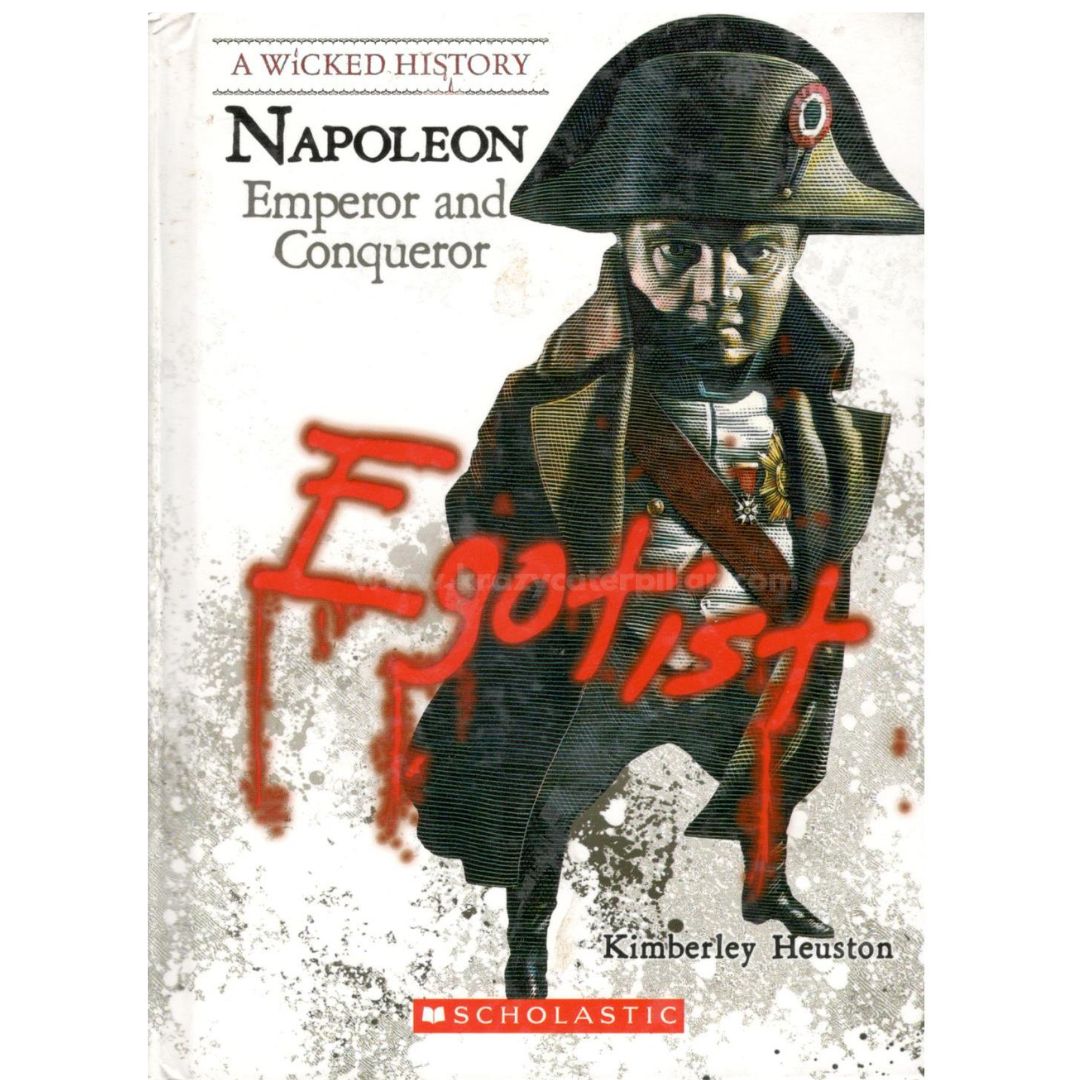 A Wicked History- Napoleon Emperor and Conqueror - Hardcover | Heuston ...